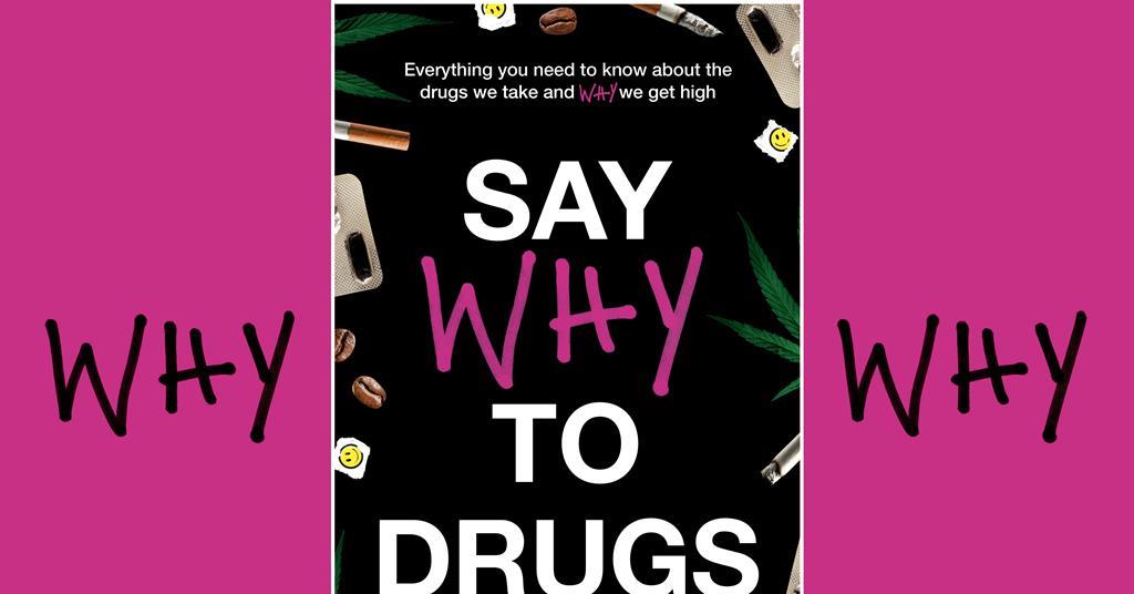 Say Why to Drugs: Everything You Need to Know About the Drugs We Take ...