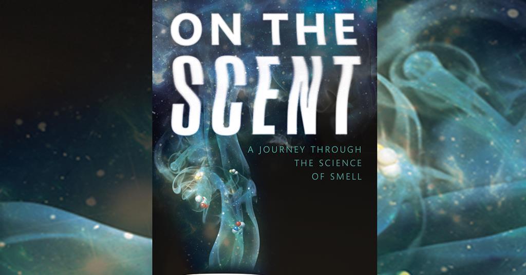 On the scent: a journey through the science of smell | Review ...