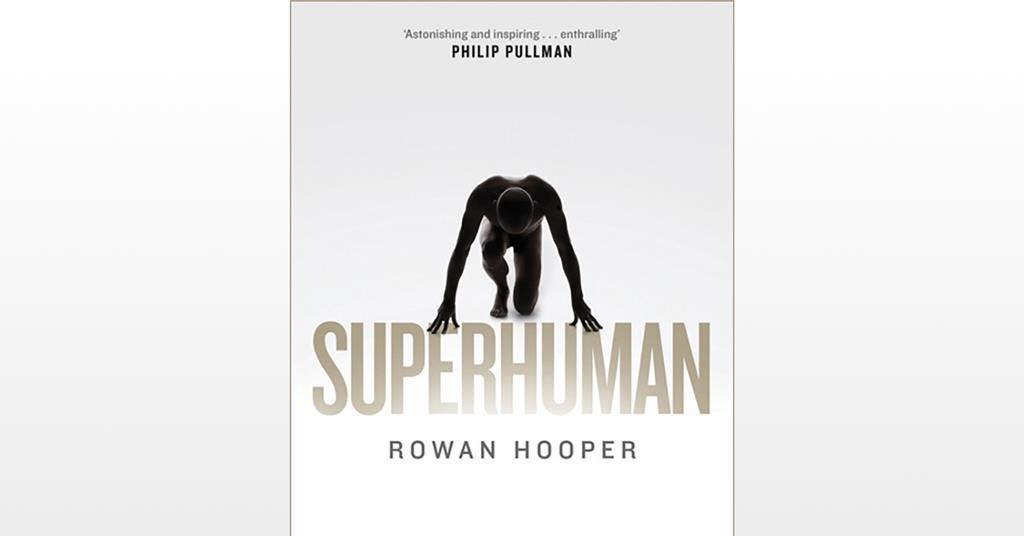 Superhuman: Life at the Extremes of Mental & Physical Ability | Review ...