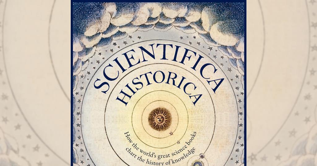 Scientifica Historica: How the World’s Great Science Books Chart the ...