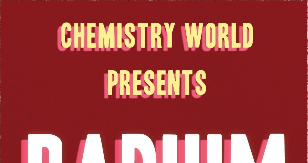 The discovery of radium – part one | Feature | Chemistry World