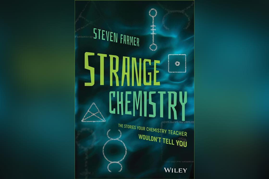 Strange chemistry: the stories your chemistry teacher wouldn’t tell you ...