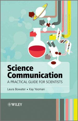 Science communication: a practical guide for scientists | Review ...
